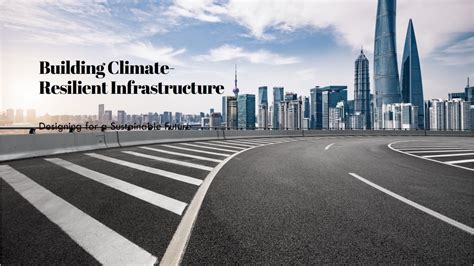 How To Build Climate Resilient Infrastructure