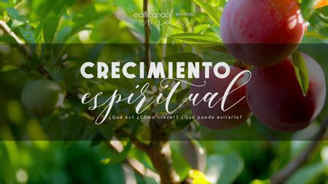 Crecimiento Espiritual Edificando Vidas