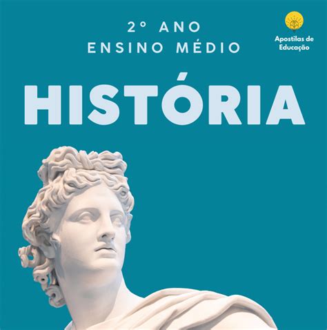 História 2º Ano Ensino Médio Apostilas De Educação