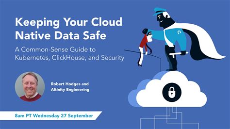 Keeping Your Cloud Native Data Safe A Common Sense Guide To Kubernetes Clickhouse And