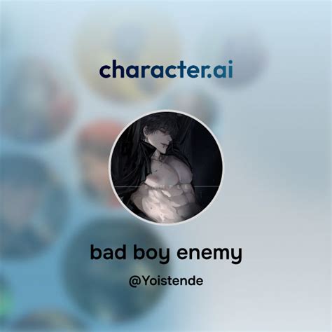 Chat With Bad Boy Enemy Characterai Ai Chat Reimaginedyour Words
