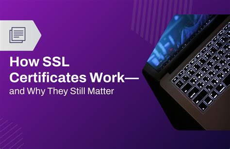 How Ssl Certificates Work—and Why They Still Matter Securityscorecard
