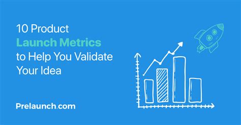 10 Product Launch Metrics To Help You Validate Your Idea