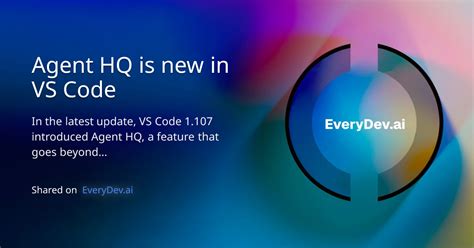 Agent Hq Is New In Vs Code Everydevai
