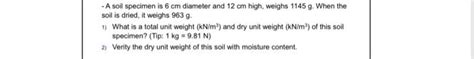 Solved A Soil Specimen Is 6 Cm Diameter And 12 Cm High