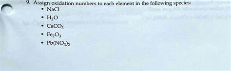 Solved 9 Assign Oxidation Numbers To Each Element In The Following