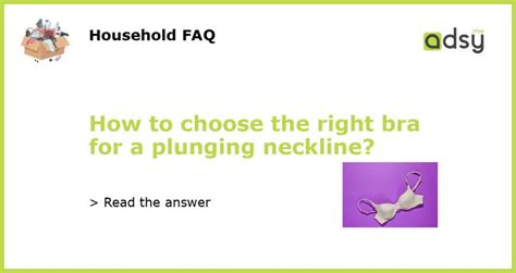 How To Choose The Right Bra For A Plunging Neckline