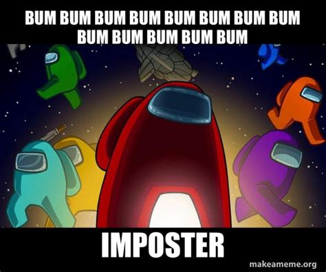 Bum Bum Bum Bum Bum Bum Bum Bum Bum Bum Bum Bum Bum Imposter Among Us