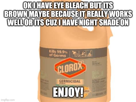 Finally Got That Eye Bleach Imgflip