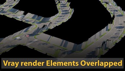 Vray Render Elements Overlapped Cgtricks