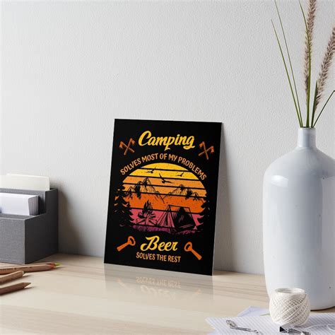 Camping Solves Most Of My Problems Beer The Rest Art Board Print By