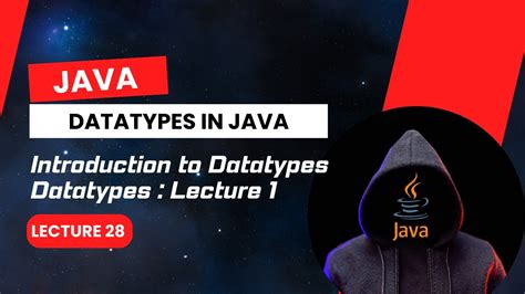 Introduction To Datatypes Datatypes Lecture 1 Java Course Lecture 28 Youtube
