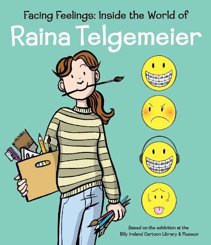 Facing Feelings Inside The World Of Raina Telgemeier By Raina