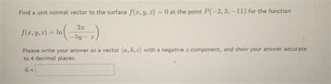 Find A Unit Normal Vector To The Surface F X Y Z 0