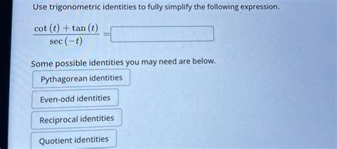 Solved Use Trigonometric Identities To Fully Simplify The