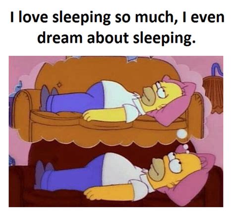 I Love Sleeping So Much Funny Sleep The Simpsons Funny Memes Funny Images Simpsons Funny