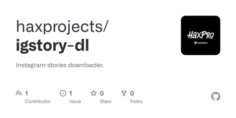 Github Haxprojectsigstory Dl Instagram Stories Downloader