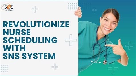 Revolutionize Nurse Scheduling With Sns System