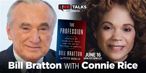 Bill Bratton With Connie Rice June 16 Live Talks Los Angeles