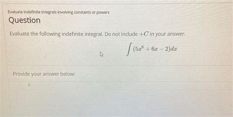 Solved Evaluate Indefinite Integrals Involving Constants Or Chegg