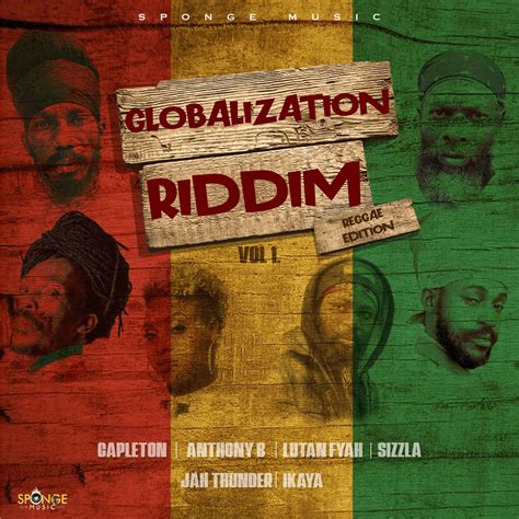 Sponge Music Globalization Riddim Vol 1 Reggae Edition Lyrics And