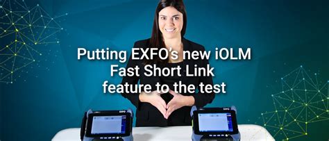 Putting Exfos New Iolm Fast Short Link Feature To The Test Video Exfo