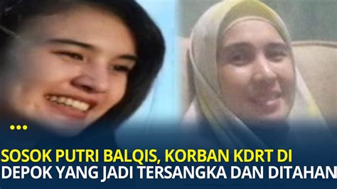 Sosok Putri Balqis Korban Kdrt Di Depok Yang Jadi Tersangka Dan