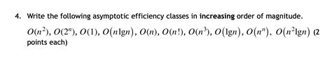 Solved 4 Write The Following Asymptotic Efficiency Classes