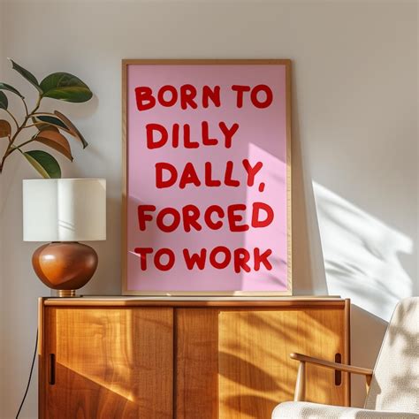 Born To Dilly Dally Forced To Work Print Fun Office Print In Pink And