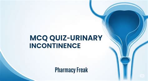 Mcq Quiz Urinary Incontinence