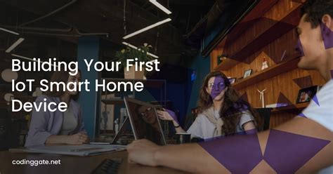 Building Your First Iot Smart Home Device