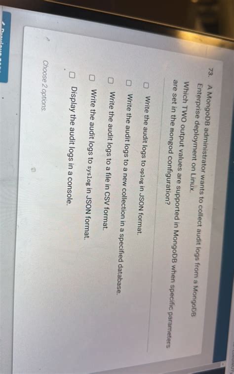 73 A Mongodb Administrator Wants To Collect Audit Logs From A Mongodb Enterprise Deployment On