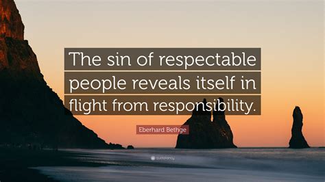Eberhard Bethge Quote “the Sin Of Respectable People Reveals Itself In