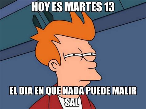 10 Memes Sobre El Martes 13 Para Enviar A Amigos Y Familia
