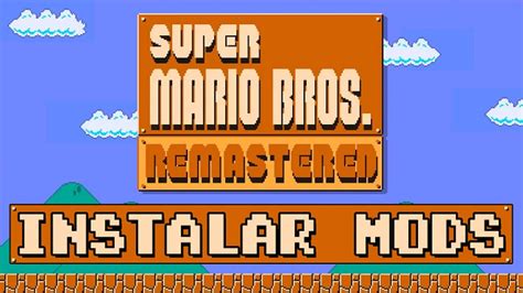 Mods Para Super Mario Bros Remastered Tutorial De Smbr Remake En
