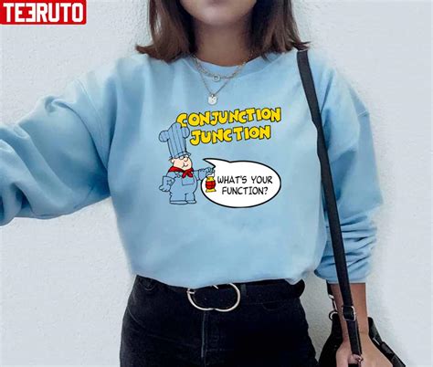 Conjunction Junction Whats Your Function Schoolhouse Rock Unisex