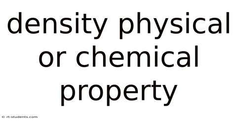 Density Physical Or Chemical Property