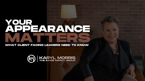 Your Appearance Matters What Client Facing Leaders Need To Know