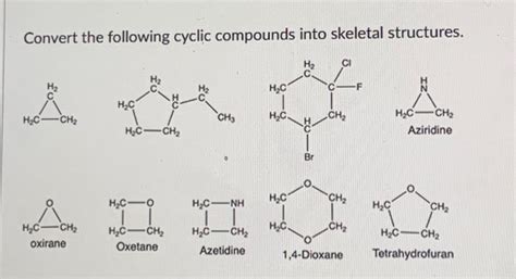 Solved Convert The Following Cyclic Compounds Into Skeletal