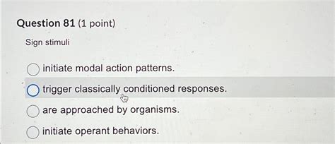 solved question 81 1 ﻿point sign stimuliinitiate modal