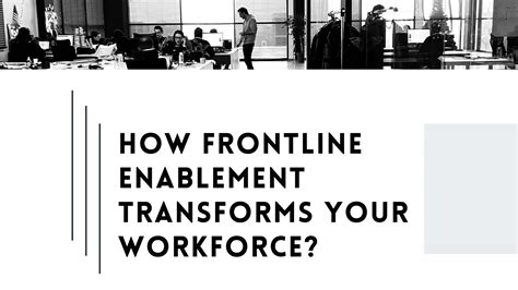 How Frontline Enablement Transforms Your Workforce Ppt