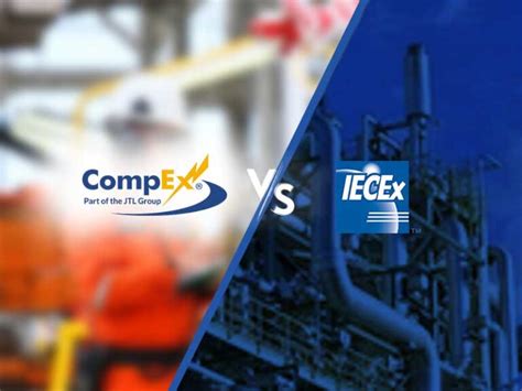 Compex Vs Iecex Revealed Unlock The Secrets To Flawless Compliance