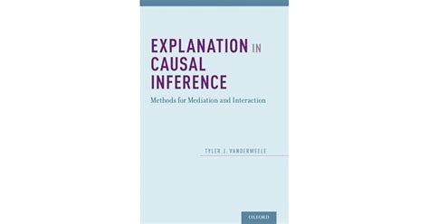 Explanation In Causal Inference Methods For Mediation And Interaction By Tyler Vanderweele