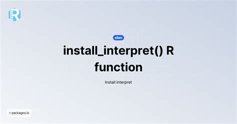 Installinterpret R Function From Ebm R Packages