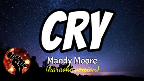 Cry Mandy Moore Karaoke Version Youtube Cry Mandy Moore Karaoke Version Youtube