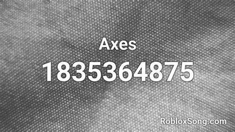 Axes Roblox Id Roblox Music Codes