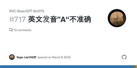 英文发音”a“不准确 · Issue 717 · Rvc Bossgpt Sovits · Github