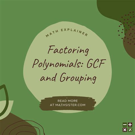 Factoring Polynomials Gcf And Factoring By Grouping — Math Sister