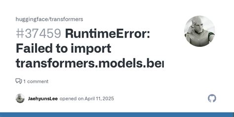 Runtimeerror Failed To Import Transformersmodelsbertmodelingbert · Issue 37459