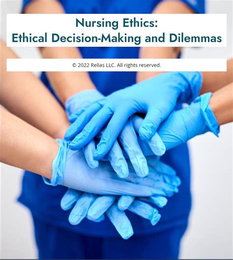 Nursing Ethics Ethical Decision Making And Dilemmas Relias Academy